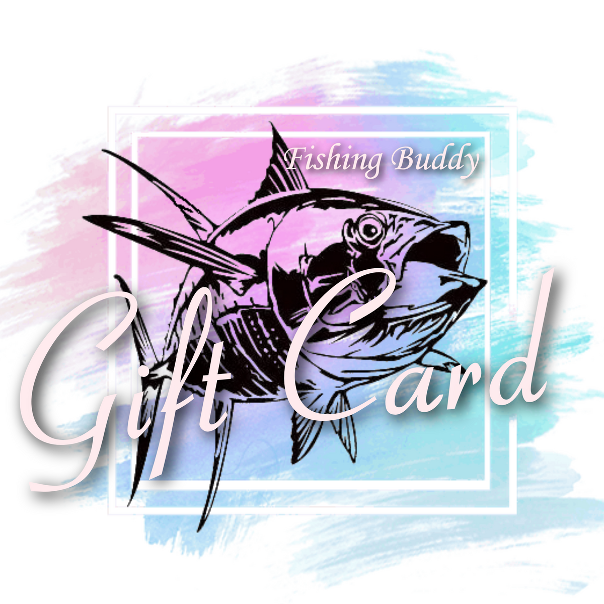 Fishing Buddy E-Gift Cards | Perfect Gift For Any Occasion – Fishing ...